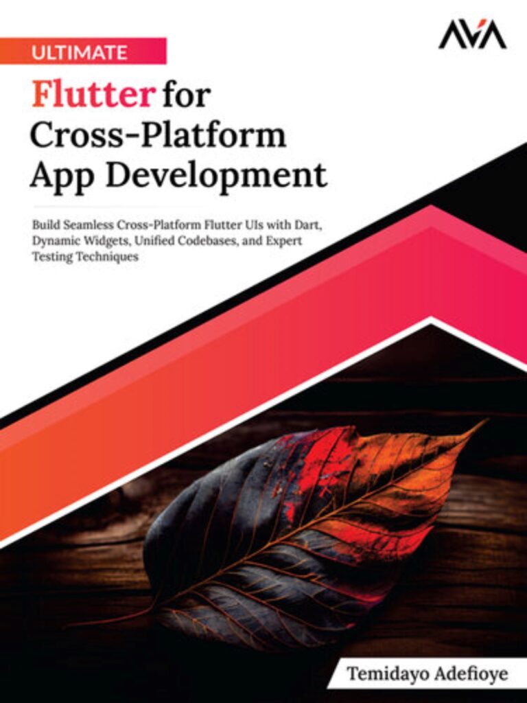 Ultimate Flutter for Cross-Platform App Development: Build Seamless ... Ultimate Flutter for Cross-Platform App Development: Build Seamless ...